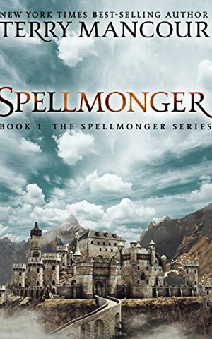 Spellmonger (The Spellmonger, #1) | book by Terry Mancour - Upcarta