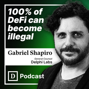 Delphi Labs' Gabriel Shapiro on How 100% of DeFi Could Become Illegal ...